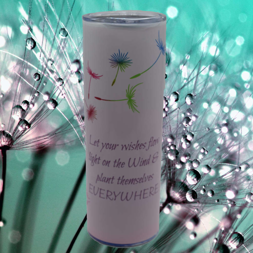 20 Ounce Dandelion "Let you wishes flow..."– Makeco Enterprises